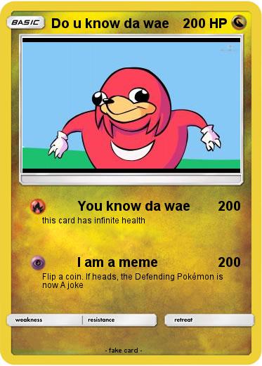 Pokémon Do u know da wae 6 6 - You know da wae - My Pokemon Card