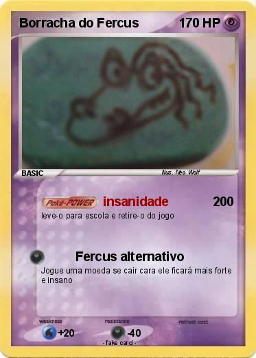 Pokémon Borracha do Fercus - insanidade - My Pokemon Card