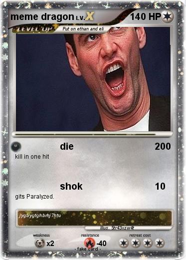 Pokémon meme dragon - die - My Pokemon Card