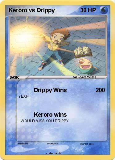 Pokémon Keroro vs Drippy - Drippy Wins - My Pokemon Card