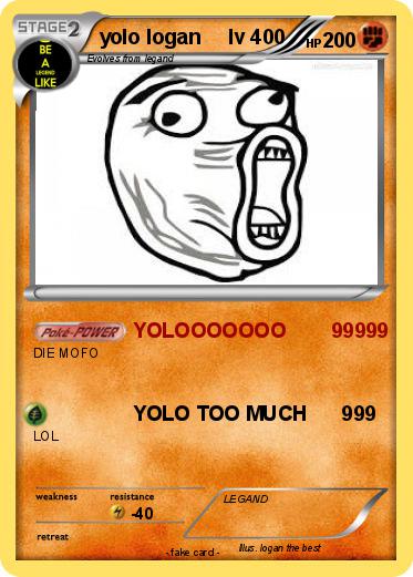 Pokémon yolo logan lv 400 400 - YOLOOOOOOO 99999 - My Pokemon Card