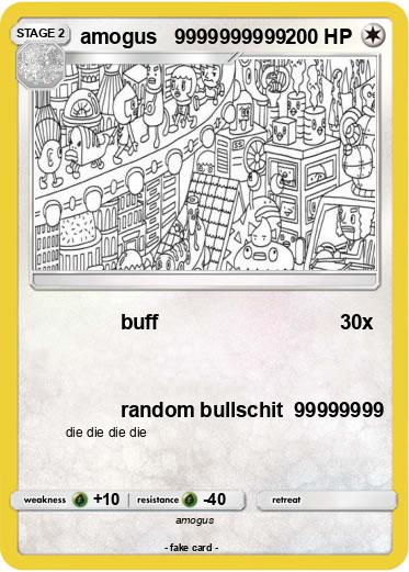 Pokémon amogus 9999999999 9999999999 - buff - My Pokemon Card