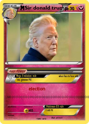 Pokémon Sir donald trump - election - My Pokemon Card