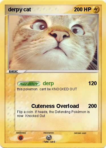 Pokémon derpy cat 9 9 - derp - My Pokemon Card