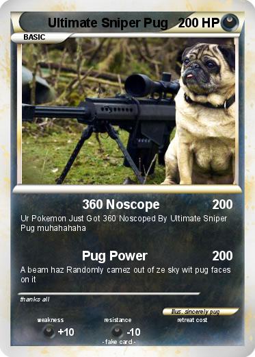 Pokémon Ultimate Sniper Pug - 360 Noscope - My Pokemon Card
