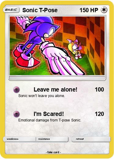 Pokémon Sonic T Pose - Leave me alone! - My Pokemon Card