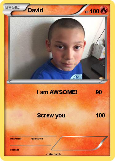 Pokémon David 1126 1126 - I am AWSOME! - My Pokemon Card
