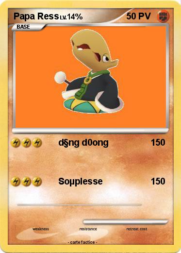 Pokémon Papa Ress - d§ng d0ong - Ma carte Pokémon