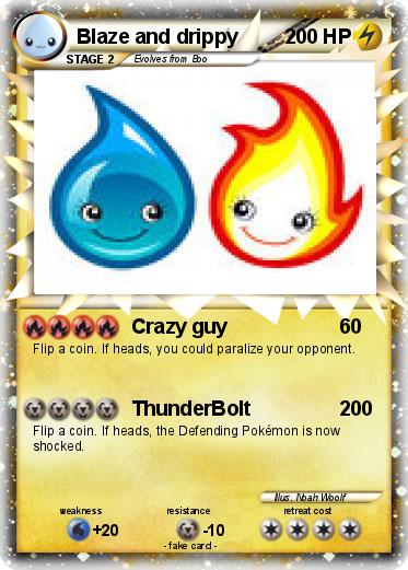Pokémon Blaze and drippy - Crazy guy - My Pokemon Card