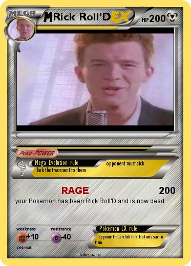 Pokémon Rick Roll D 6 6 - RAGE - My Pokemon Card