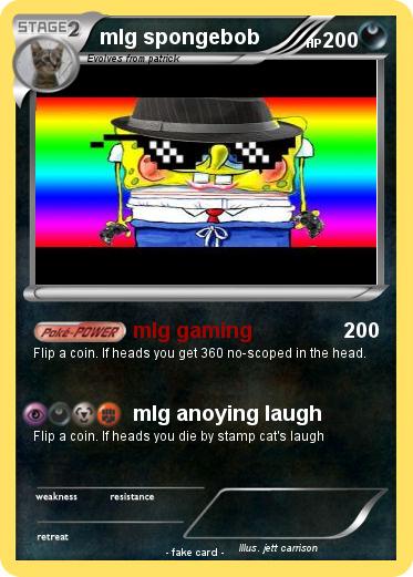 Pokémon mlg spongebob 7 7 - mlg gaming - My Pokemon Card