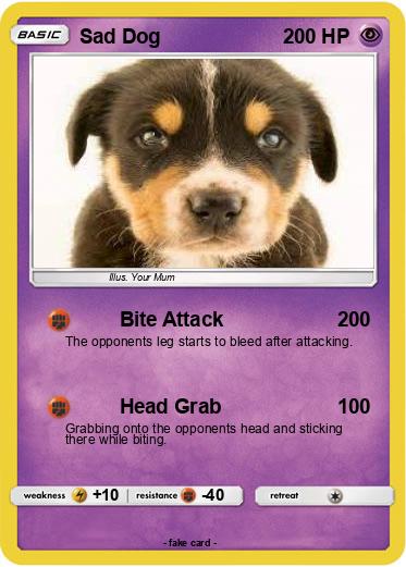 Pokémon Sad Dog 7 7 - Bite Attack - My Pokemon Card