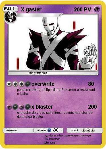 Pokémon X gaster 1 1 - overwrite - Mi carta pokémon