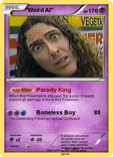 Pokémon Weird Al 76 76 - Parody King - My Pokemon Card