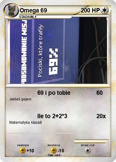 Pokémon Omega 69 69 - 69 i po tobie - Twoja własna karta pokemon
