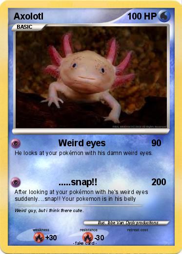 Pokémon Axolotl 25 25 - Weird eyes - My Pokemon Card