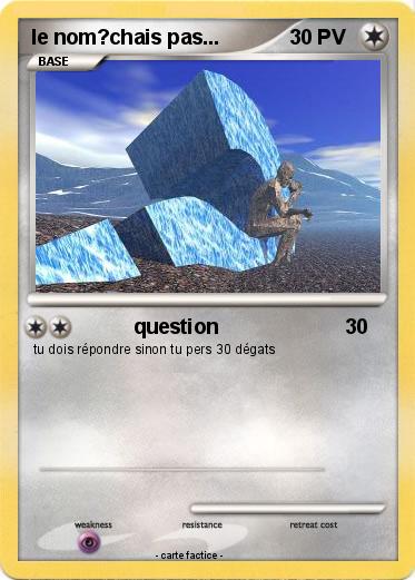 Pokémon le nom chais pas - question - Ma carte Pokémon