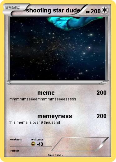 Pokémon shooting star dude - meme - My Pokemon Card
