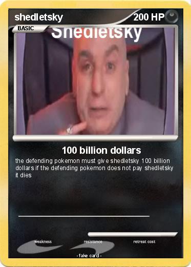 Pokémon shedletsky 11 11 - 100 billion dollars - My Pokemon Card