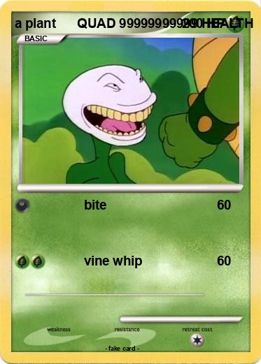 Pokémon a plant QUAD 99999999999 HEALTH - bite - My Pokemon Card