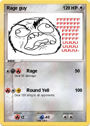 Pokémon Rage guy 57 57 - Rage - My Pokemon Card
