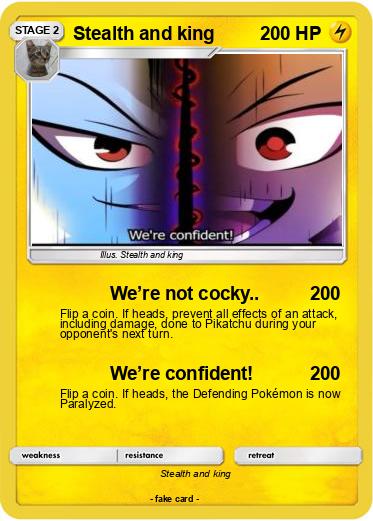 Pokémon Stealth and king - We’re not cocky.. - My Pokemon Card