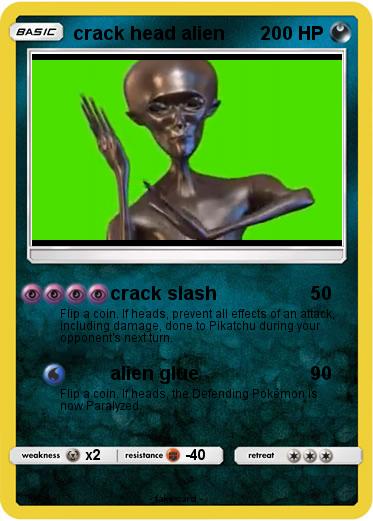 Pokémon crack head alien - crack slash - My Pokemon Card