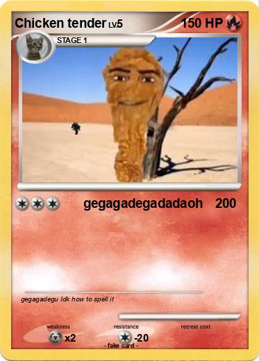 Pokémon Chicken tender 5 5 - gegagadegadadaoh - My Pokemon Card