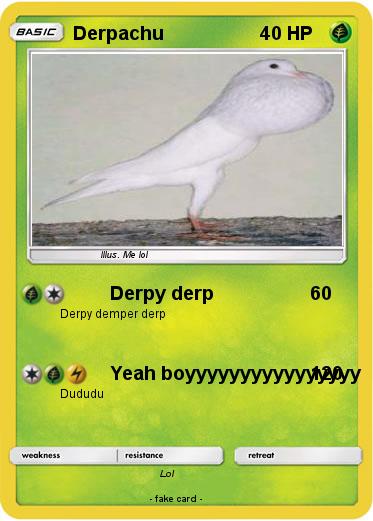 Pokémon Derpachu 150 150 - Derpy derp - My Pokemon Card