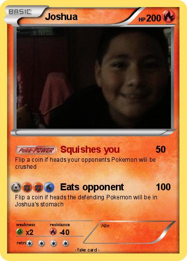 Pokémon Joshua 370 370 - Squishes you - My Pokemon Card