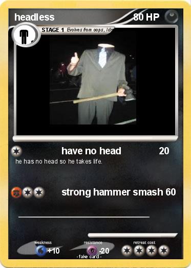 Pokémon headless 71 71 - have no head - My Pokemon Card