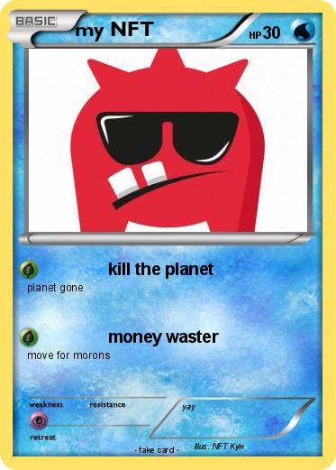 Pokémon my NFT - kill the planet - My Pokemon Card