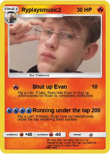 Pokémon Ryplaysmusic2 - Shut up Evan - My Pokemon Card