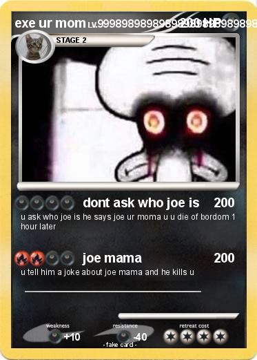 Pokémon exe ur mom - dont ask who joe is - My Pokemon Card