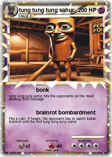 Pokémon tung tung tung sahur 52 52 - bonk - My Pokemon Card
