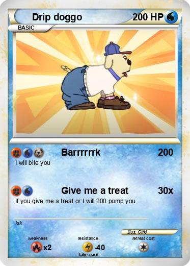 Pokémon Drip doggo - Barrrrrrk - My Pokemon Card