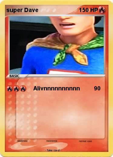 Pokémon super Dave 4 4 - Alivnnnnnnnnnn - My Pokemon Card