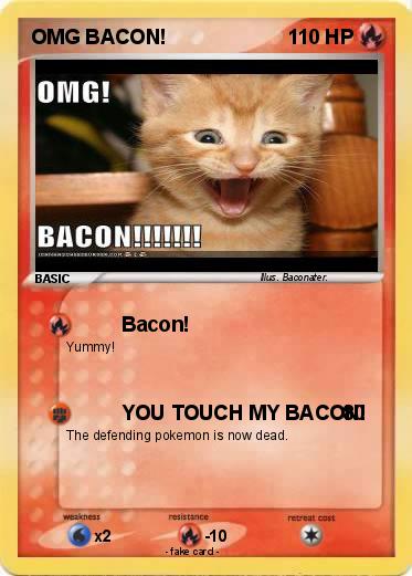Pokémon OMG BACON 5 5 - Bacon! - My Pokemon Card
