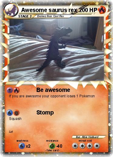 Pokémon Awesome saurus rex - Be awesome - My Pokemon Card