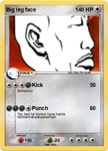 Pokémon Big leg face - Kick - My Pokemon Card