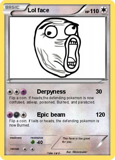 Pokémon Lol face 140 140 - Derpyness - My Pokemon Card