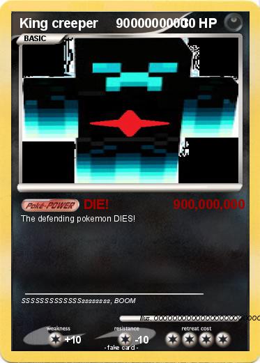 Pokémon King creeper 9000000000 9000000000 - DIE! 900,000,000 - My ...