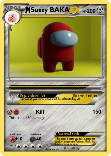 Pokémon Sussy BAKA 123 123 - Kill - My Pokemon Card
