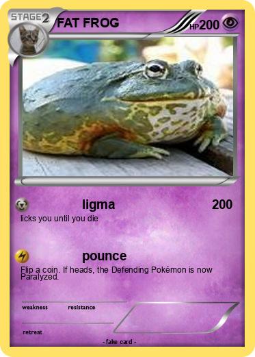 Pokémon FAT FROG 9 9 - ligma - My Pokemon Card