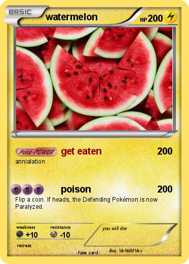 Pokémon watermelon 108 108 - get eaten - My Pokemon Card