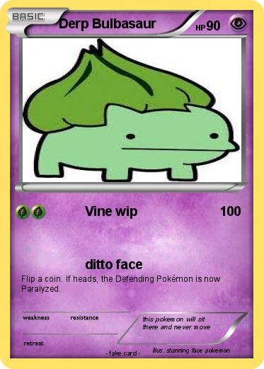 Pokémon Derp Bulbasaur 2 2 - Vine wip - My Pokemon Card