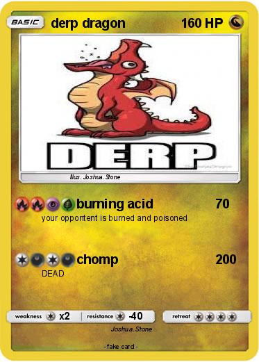 Pokémon derp dragon 5 5 - burning acid - My Pokemon Card