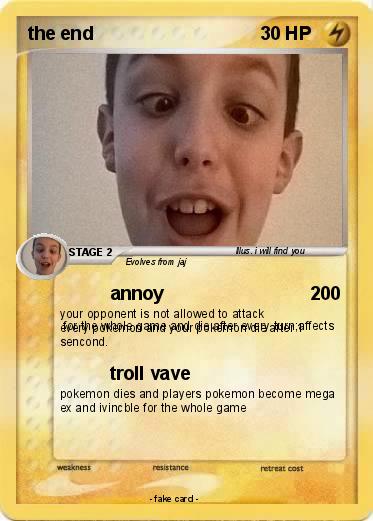 Pokémon the end 99 99 - annoy - My Pokemon Card