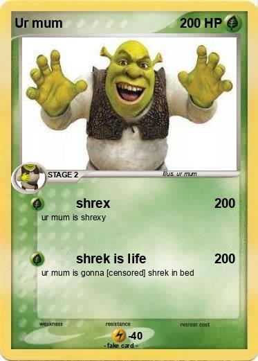 Pokémon Ur mum 125 125 - shrex - My Pokemon Card