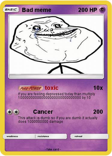 Pokémon Bad meme 1 1 - toxic - My Pokemon Card